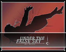 UNDER THE FALSE SKY | [Re]:Idealize | vndb