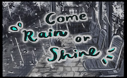 Come Rain or Shine | vndb
