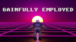 Gainfully Employed | vndb