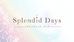 Splendid Days | vndb