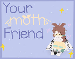 Your moth Friend | vndb