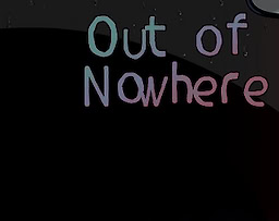 Out of Nowhere | vndb