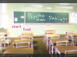 psycho now saving! | vndb