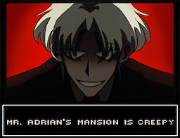 Mr. Adrian's mansion is creepy | vndb