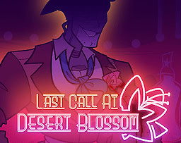 Last Call At Desert Blossom | vndb