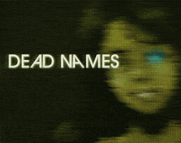 Dead Names | vndb