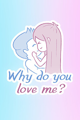 Why do you love me? | vndb