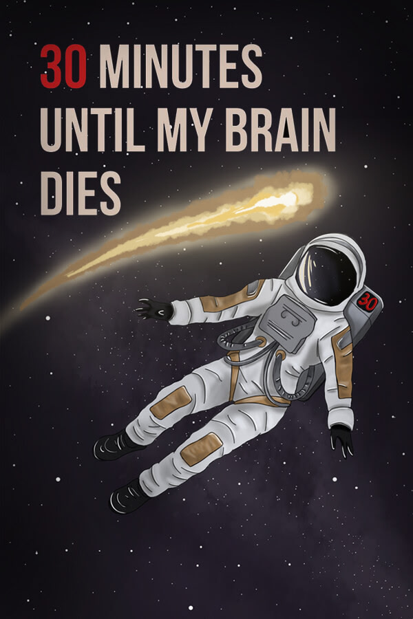 30 minutes until my brain dies | vndb