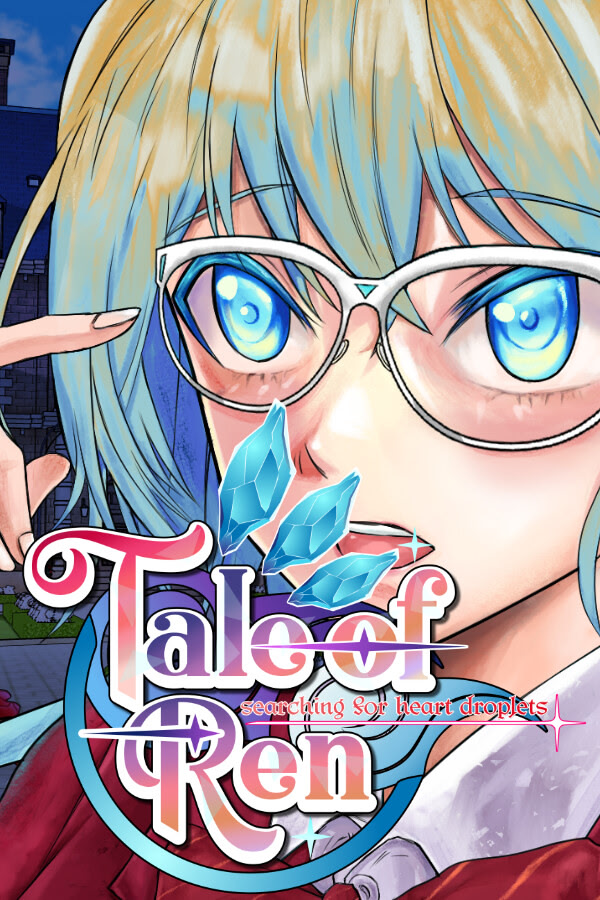 Tale of REN ~ [Searching for HEART droplets] ~ | vndb