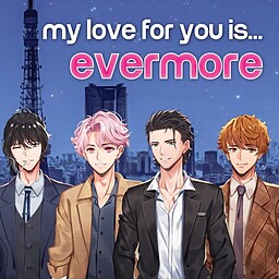 My Love for You Is Evermore | vndb