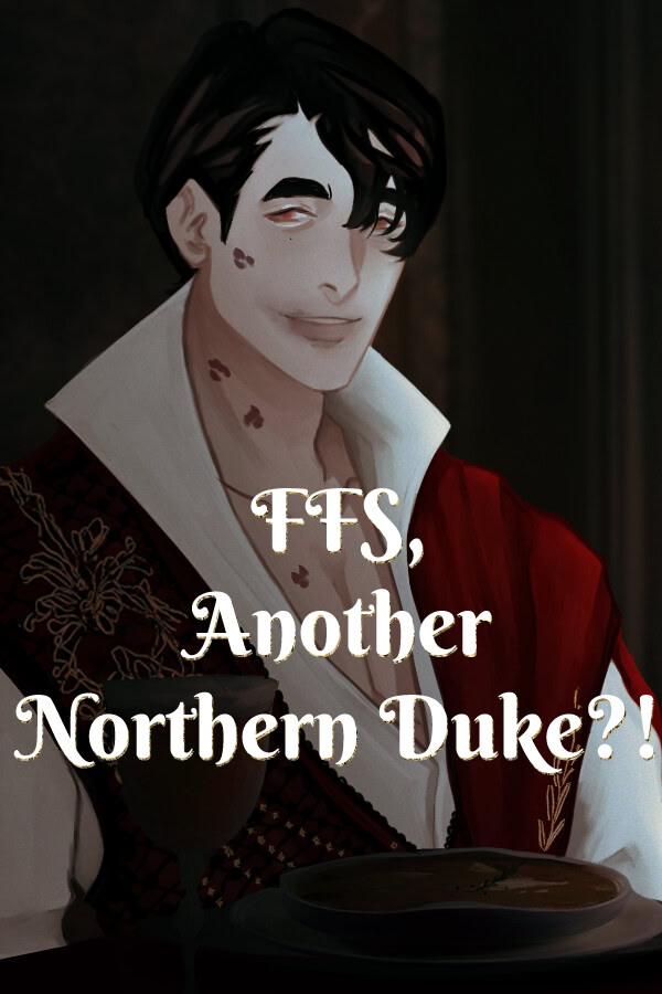 FFS, Another Northern Duke | vndb