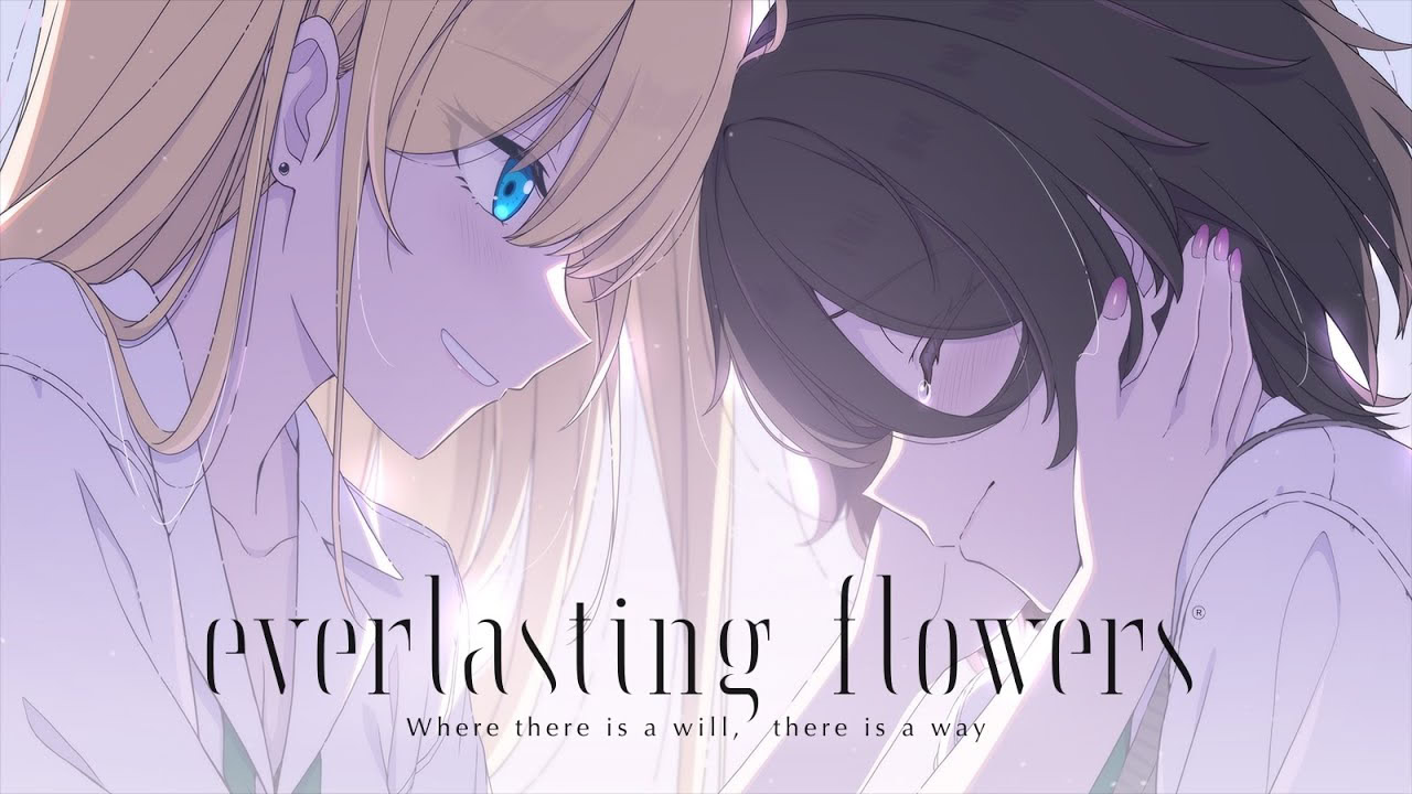 Everlasting Flowers - Where there is a will, there is a way | vndb