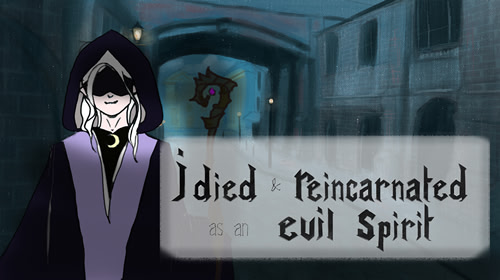 I Died & Reincarnated as an Evil Spirit! | vndb
