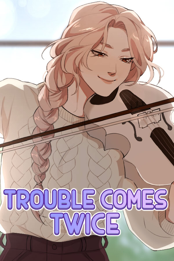 Trouble Comes Twice | vndb