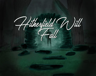 Hitherfield Will Fall - Demo (Part One) | vndb