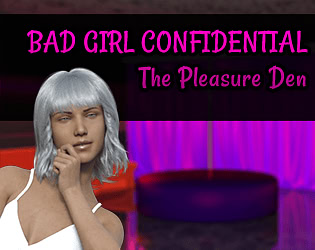 Bad Girl Confidential - The Pleasure Den | vndb
